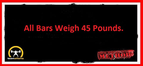 All Bars Weigh 45 Pounds. – EliteFTS