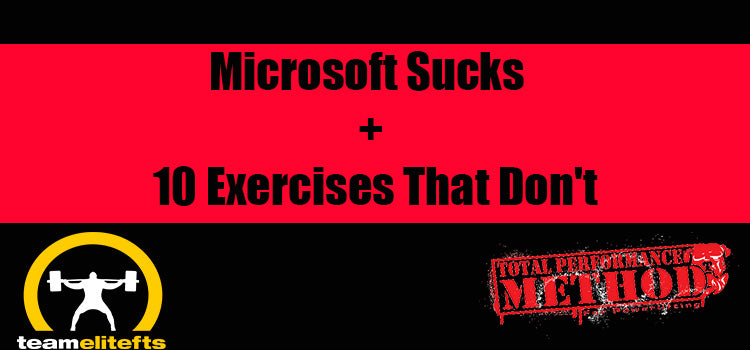 Microsoft Sucks + 10 Exercises That Don't – EliteFTS
